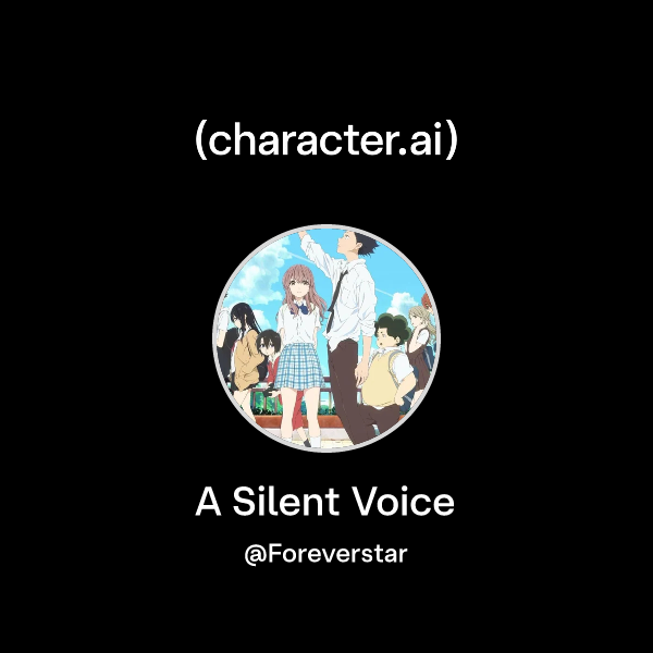 Chat with A Silent Voice | character.ai | AI Chat, Reimagined–Your ...