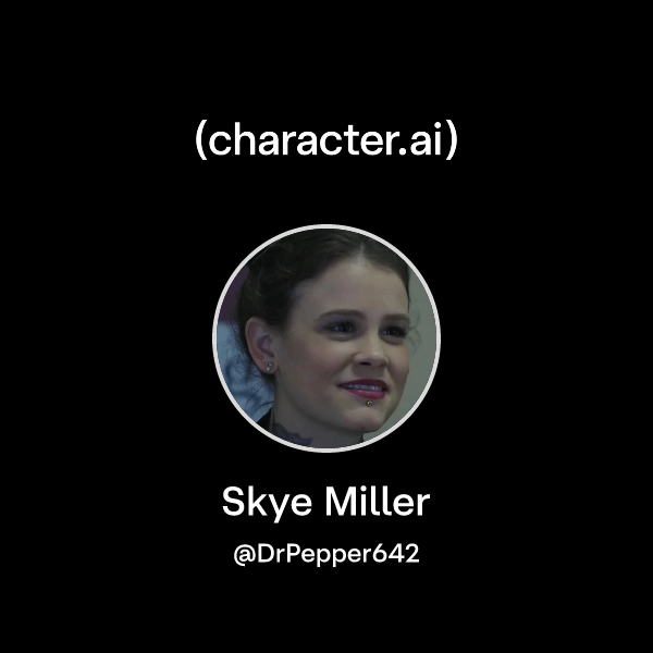 Chat with Skye Miller | character.ai | AI Chat, Reimagined–Your Words ...
