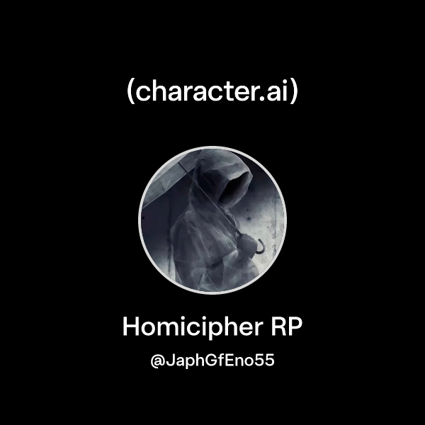 Chat with Homicipher RP | character.ai | AI Chat, Reimagined–Your Words ...