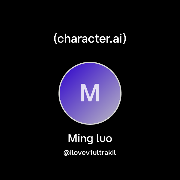 Chat with Ming luo | character.ai | Personalized AI for every moment of your day