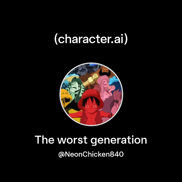 Chat with The worst generation | character.ai | AI Chat, Reimagined ...