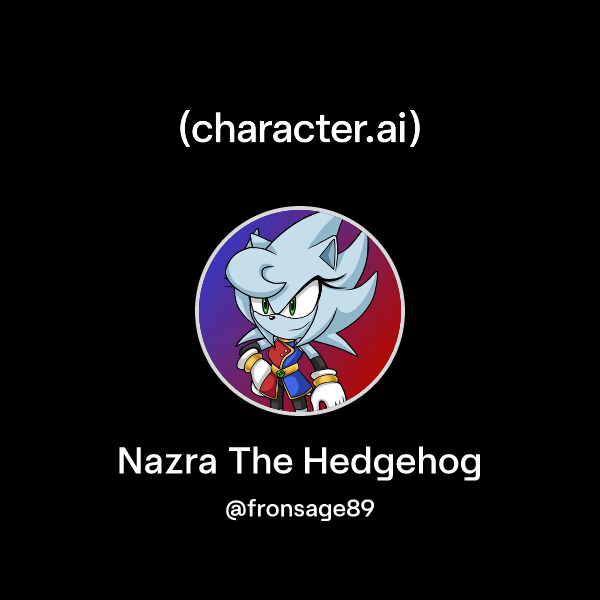 Chat with Nazra The Hedgehog | character.ai | AI Chat, Reimagined–Your ...
