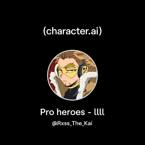 Chat with Pro heroes - llll | character.ai | AI Chat, Reimagined–Your ...