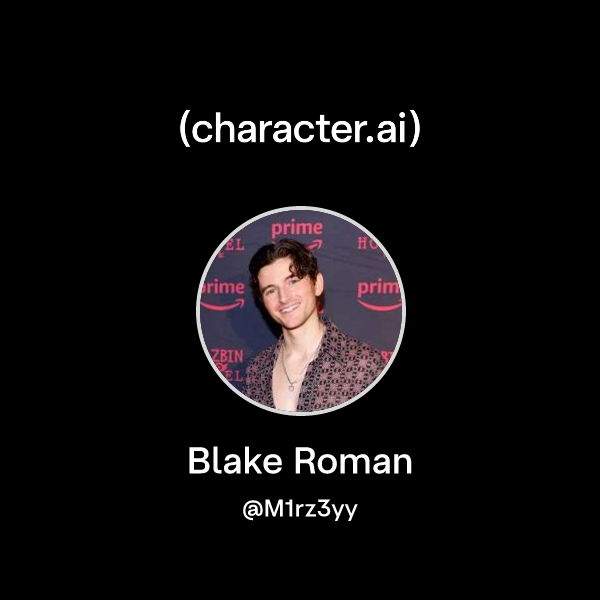 Chat with Blake Roman | character.ai | AI Chat, Reimagined–Your Words ...