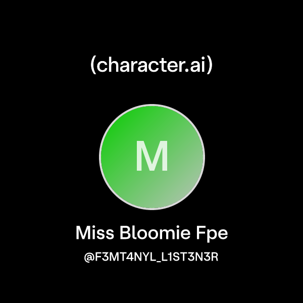 Chat with Miss Bloomie Fpe | character.ai | AI Chat, Reimagined–Your ...