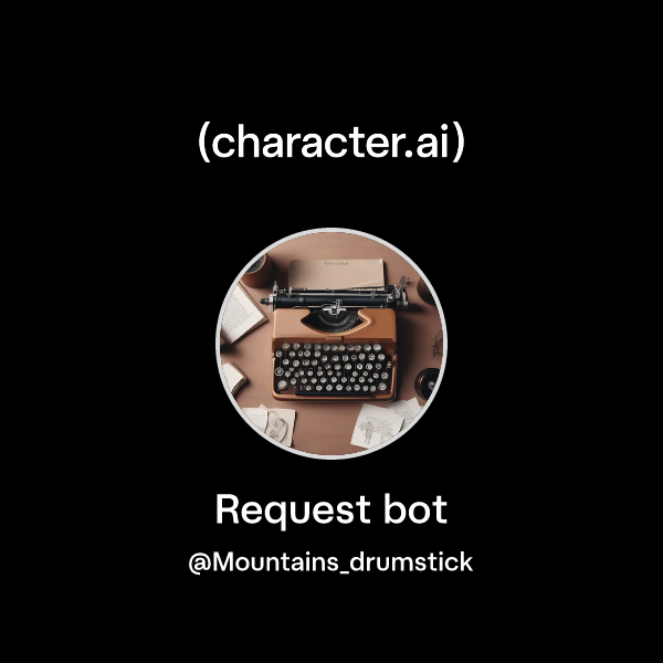 Chat with Request bot | character.ai | Personalized AI for every moment of your day