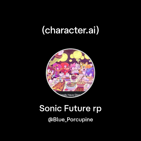 Chat with Sonic Future rp | character.ai | AI Chat, Reimagined–Your ...