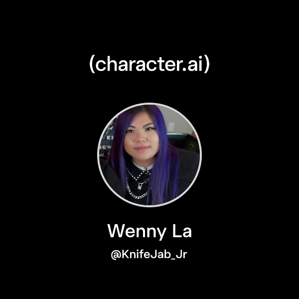 Chat with Wenny La | character.ai | AI Chat, Reimagined–Your Words ...
