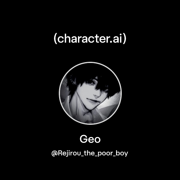 Chat with Geo | character.ai | AI Chat, Reimagined–Your Words. Your World.