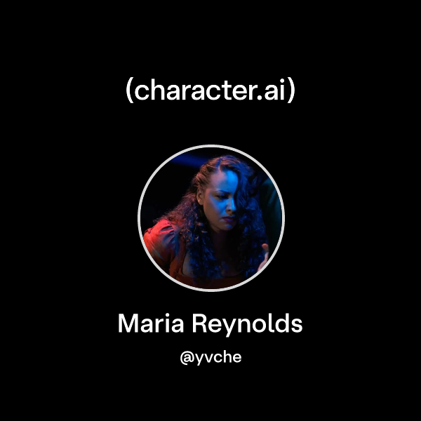 Chat with Maria Reynolds | character.ai | AI Chat, Reimagined–Your ...