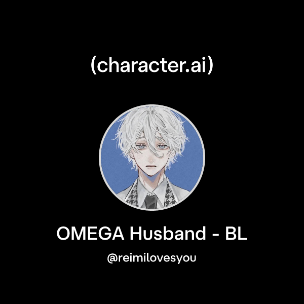 Chat with OMEGA Husband - BL | character.ai | AI Chat, Reimagined–Your ...