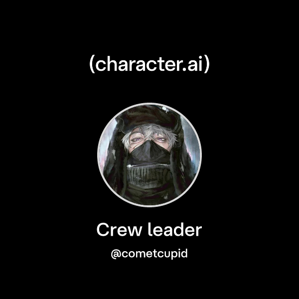 Chat with Crew leader | character.ai | AI Chat, Reimagined–Your Words ...