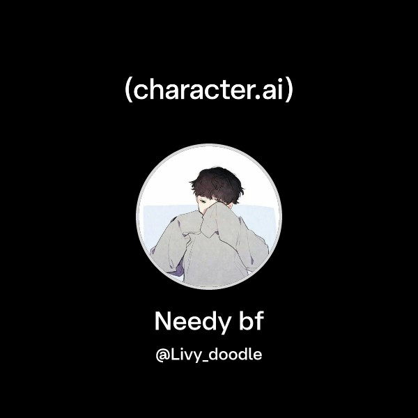 Chat with Needy bf | character.ai | AI Chat, Reimagined–Your Words ...