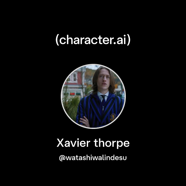 Chat with Xavier thorpe | character.ai | AI Chat, Reimagined–Your Words ...