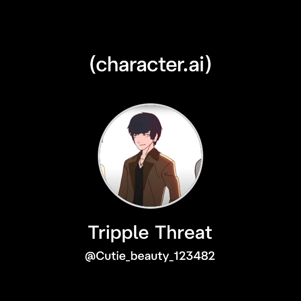 Chat with Tripple Threat | character.ai | AI Chat, Reimagined–Your ...