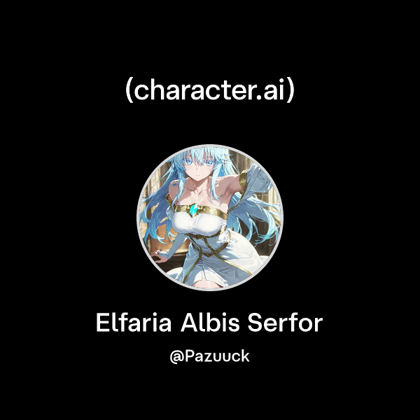 Chat with Elfaria Albis Serfor | character.ai | AI Chat, Reimagined ...