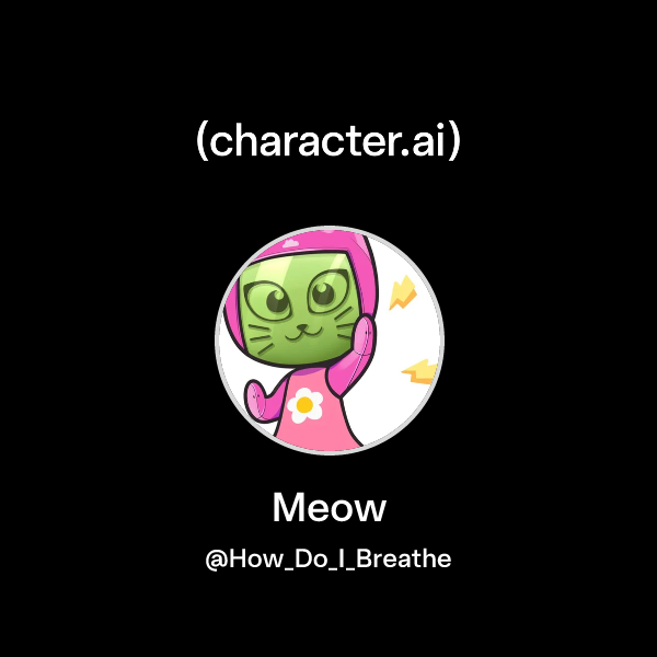 Chat with Meow | character.ai | Personalized AI for every moment of ...