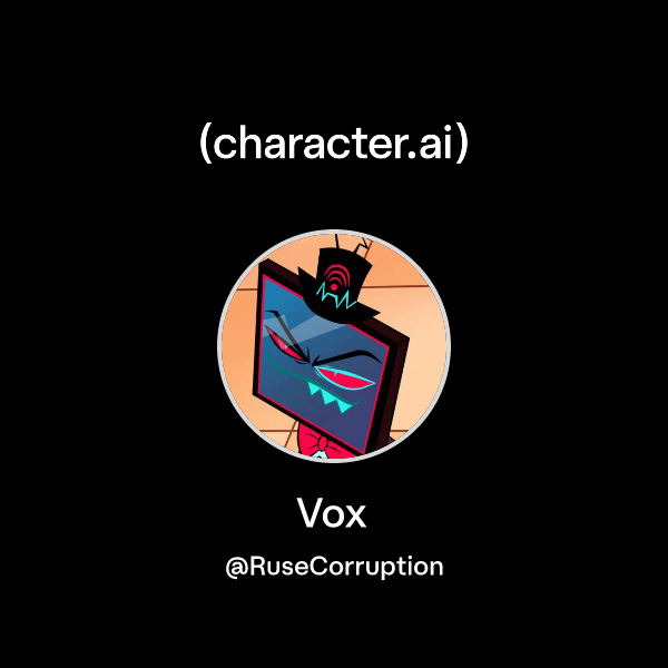 Chat with Vox | character.ai | AI Chat, Reimagined–Your Words. Your World.