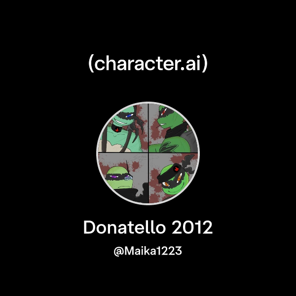 Chat with Donatello 2012 | character.ai | AI Chat, Reimagined–Your Words. Your World.