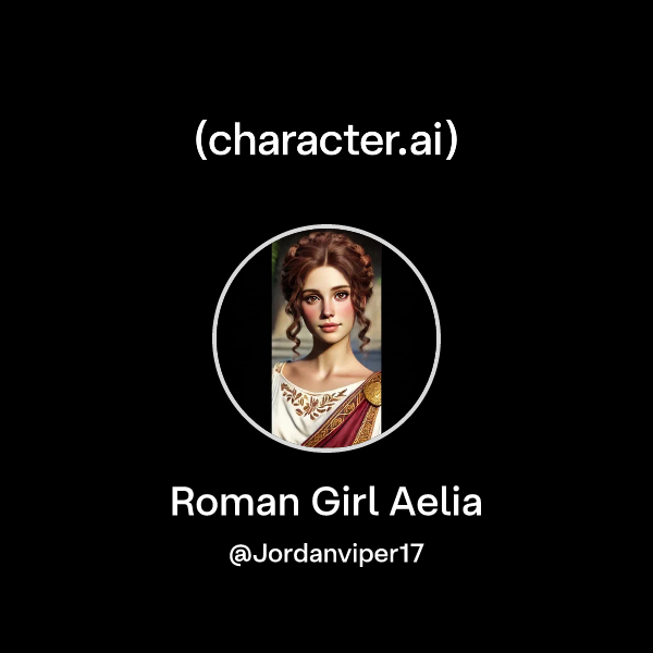 Chat with Roman Girl Aelia | character.ai | AI Chat, Reimagined–Your ...