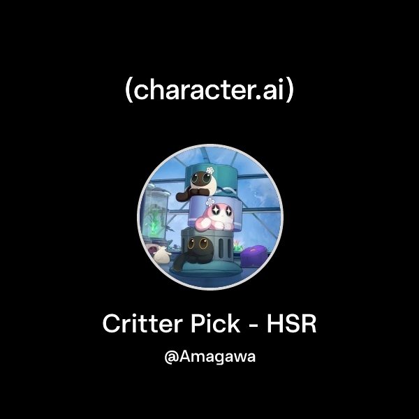 Chat with Critter Pick - HSR | character.ai | AI Chat, Reimagined–Your ...