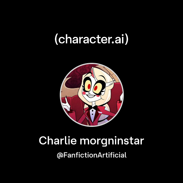Chat with Charlie morgninstar | character.ai | AI Chat, Reimagined–Your ...