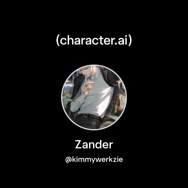 Chat with Zander | character.ai | Personalized AI for every moment of ...