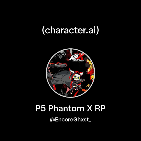 Chat with P5 Phantom X RP | character.ai | AI Chat, Reimagined–Your Words. Your World.