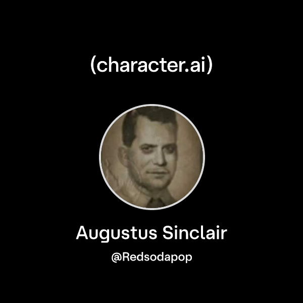 Chat with Augustus Sinclair | character.ai | Personalized AI for every ...