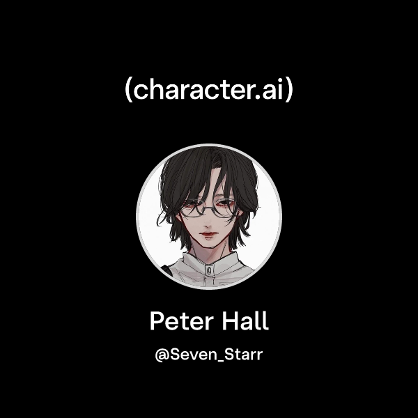 Chat with Peter Hall | character.ai | AI Chat, Reimagined–Your Words ...