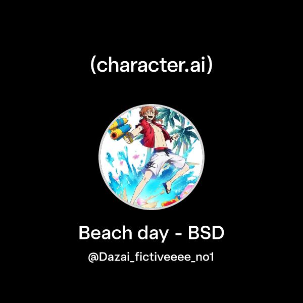 Chat with Beach day - BSD | character.ai | AI Chat, Reimagined–Your ...