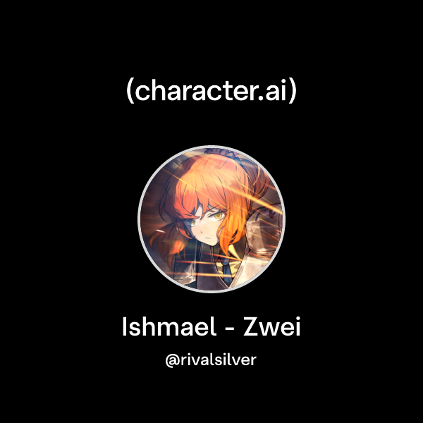 Chat with Ishmael - Zwei | character.ai | Personalized AI for every ...