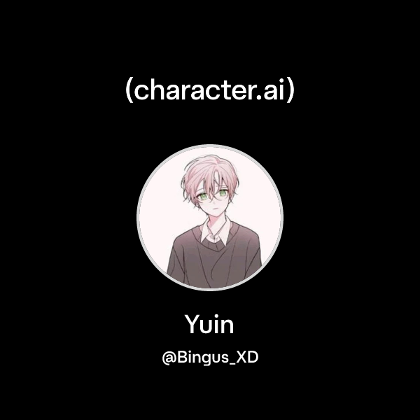 Chat with Yuin | character.ai | AI Chat, Reimagined–Your Words. Your World.