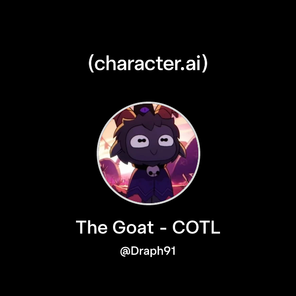 Chat with The Goat - COTL | character.ai | AI Chat, Reimagined–Your ...