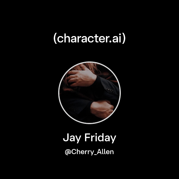 Chat with Jay Friday | character.ai | AI Chat, Reimagined–Your Words ...