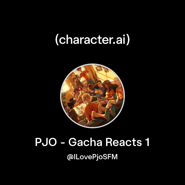 Chat with PJO - Gacha Reacts 1 | character.ai | AI Chat, Reimagined ...
