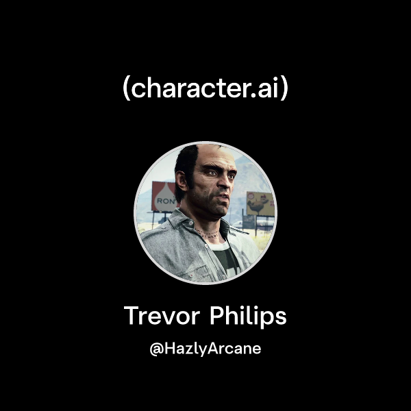 Chat with Trevor Philips | character.ai | AI Chat, Reimagined–Your Words. Your World.