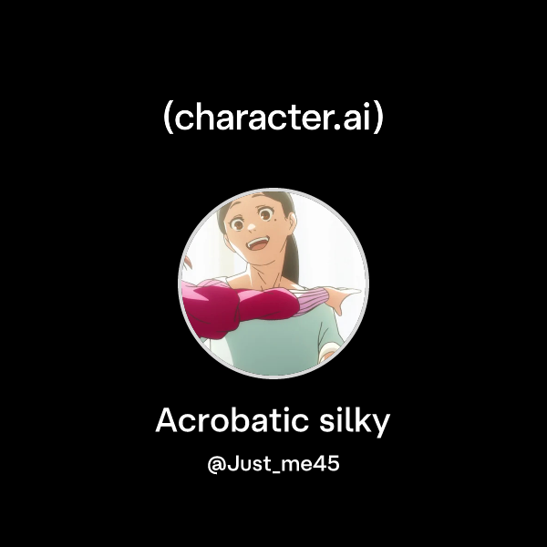 Chat with Acrobatic silky | character.ai | AI Chat, Reimagined–Your ...