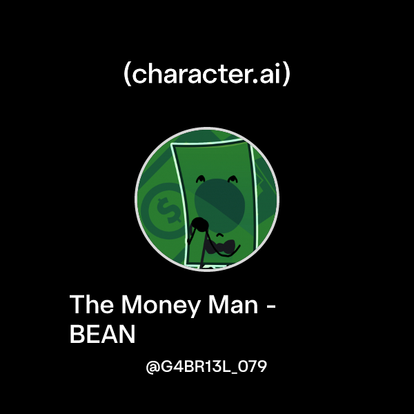 Chat with The Money Man - BEAN | character.ai | AI Chat, Reimagined ...