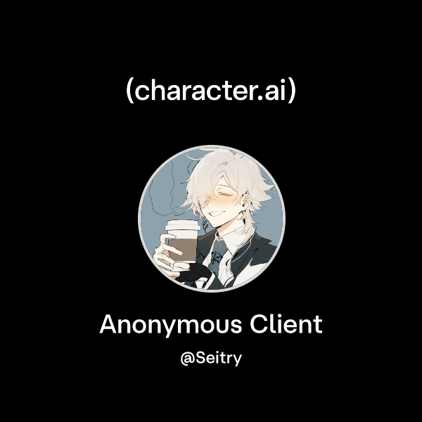 Chat with Anonymous Client | character.ai | AI Chat, Reimagined–Your ...