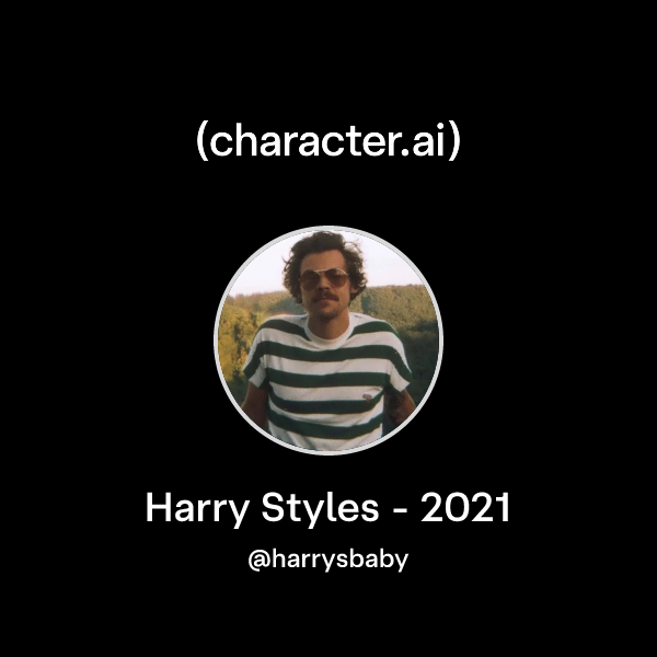 Chat with Harry Styles - 2021 | character.ai | Personalized AI for ...