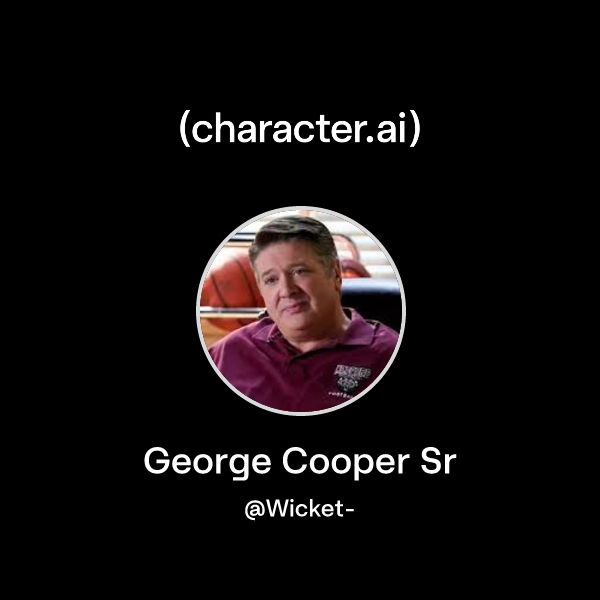 Chat with George Cooper Sr | character.ai | AI Chat, Reimagined–Your ...
