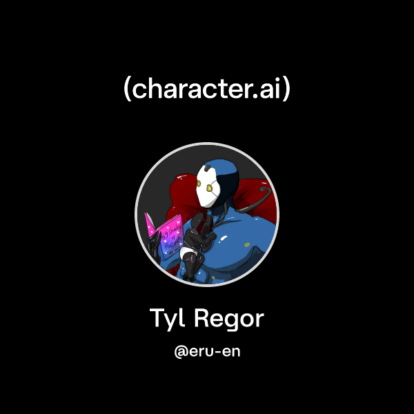Chat with Tyl Regor | character.ai | AI Chat, Reimagined–Your Words. Your World.