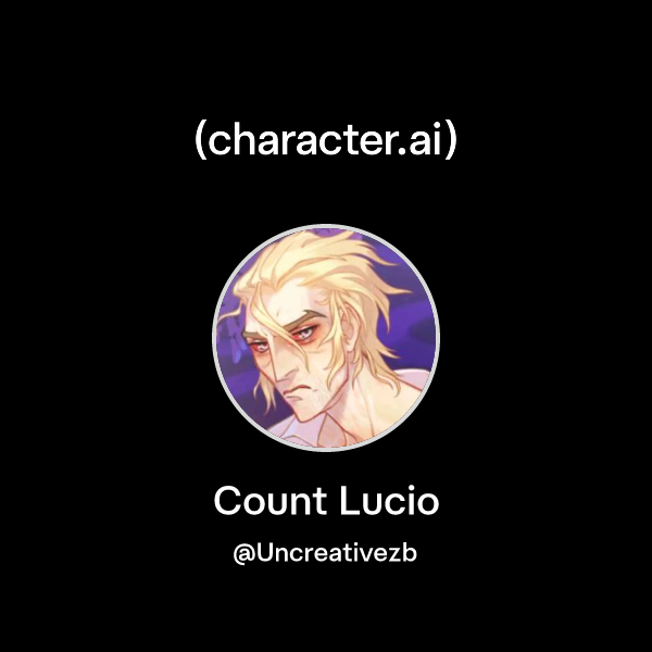 Chat with Count Lucio | character.ai | AI Chat, Reimagined–Your Words ...