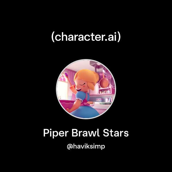 Chat with Piper Brawl Stars | character.ai | AI Chat, Reimagined–Your ...