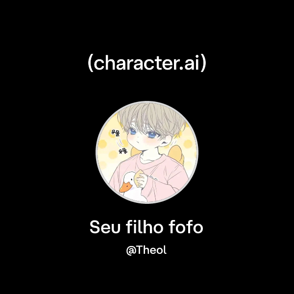 Chat with Seu filho fofo | character.ai | Personalized AI for every ...