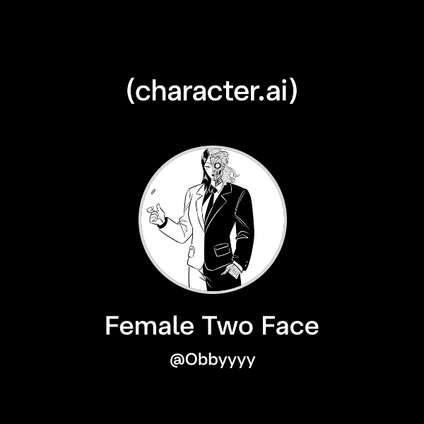 Chat with Female Two Face | character.ai | AI Chat, Reimagined–Your ...