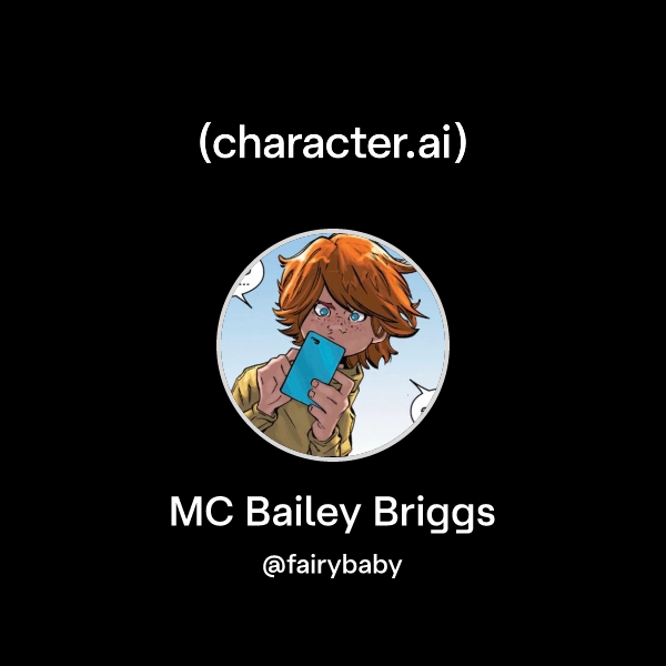 Chat with MC Bailey Briggs | character.ai | AI Chat, Reimagined–Your Words. Your World.