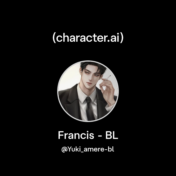 Chat with Francis - BL | character.ai | AI Chat, Reimagined–Your Words. Your World.