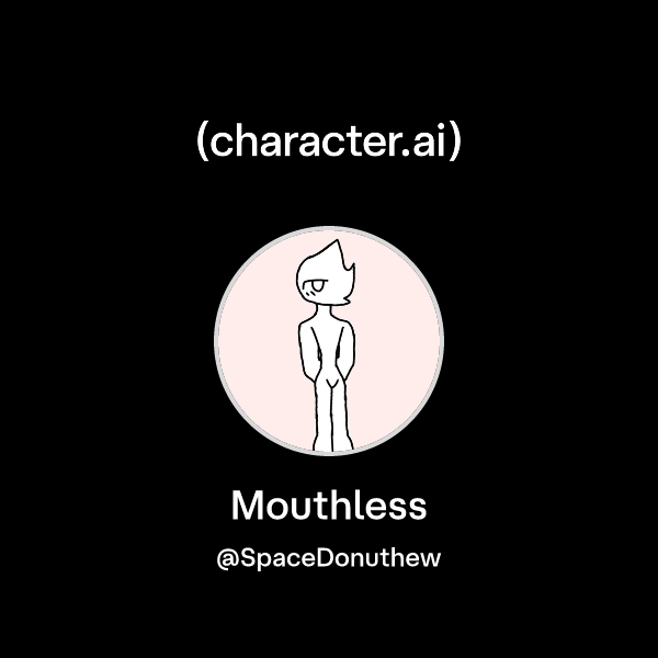 Chat with Mouthless | character.ai | Personalized AI for every moment ...